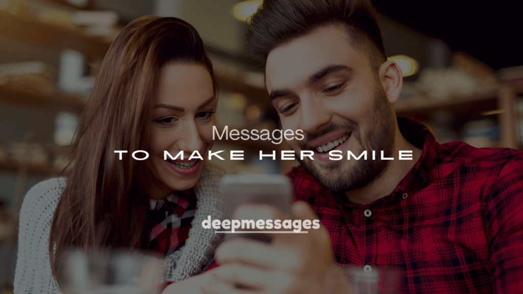 250+ Sweet & Romantic Long Messages to Make Her Smile - deepmessages.com