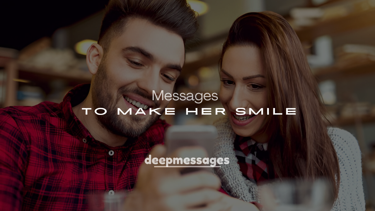 250+ Sweet & Romantic Long Messages to Make Her Smile - deepmessages.com
